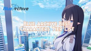 Blue Archive Best Characters Tier List 2025 - Pillar Of Gaming