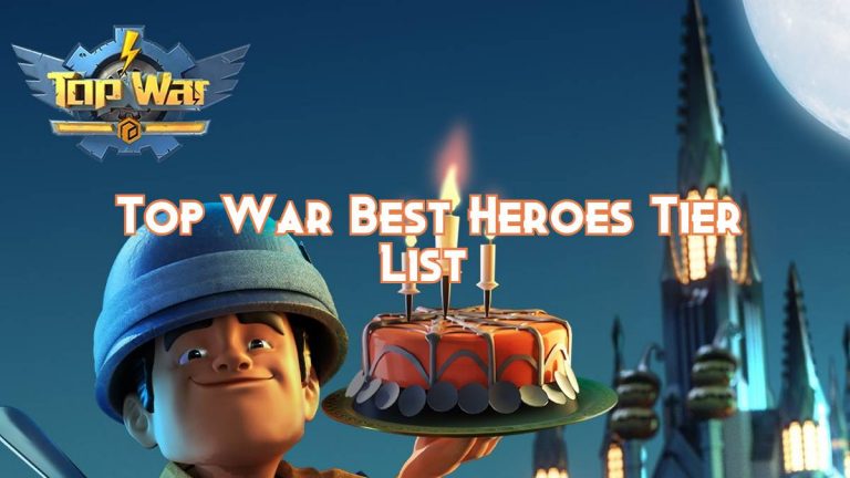 Top War Best Heroes Tier List 2026 - Pillar Of Gaming