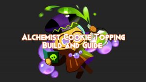 Alchemist Cookie Topping Build and Guide Cookie Run Kingdom - Pillar Of ...