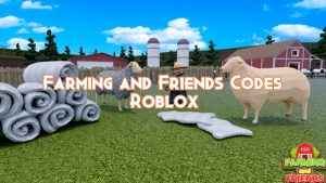 Farming and Friends Codes March 2026 - Pillar Of Gaming