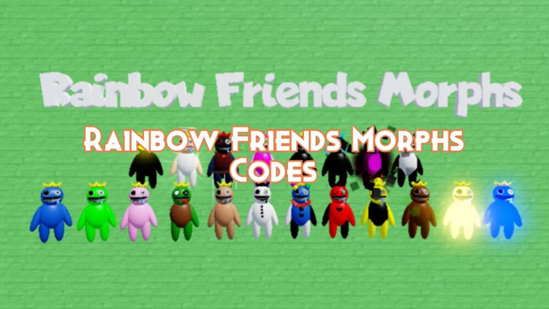 Rainbow Friends Morphs Codes October 2023 Pillar Of Gaming Rainbow Friends Morphs Codes October 2023 Pillar Of Gaming