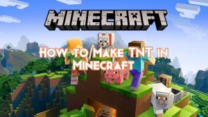 How to Make TNT in Minecraft: Answered - Pillar Of Gaming