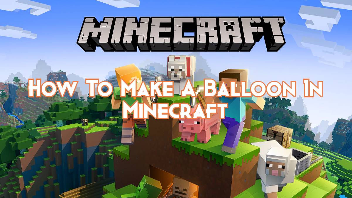 How To Make A Balloon In Minecraft? - Pillar Of Gaming