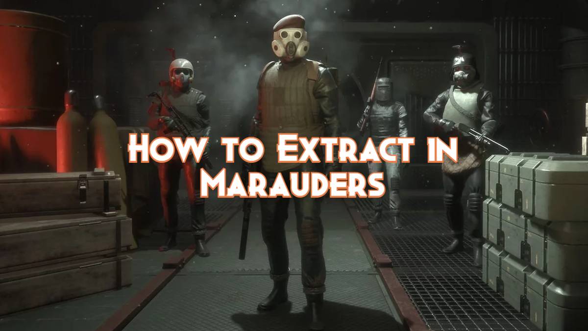 Marauders: How to Extract - Pillar Of Gaming