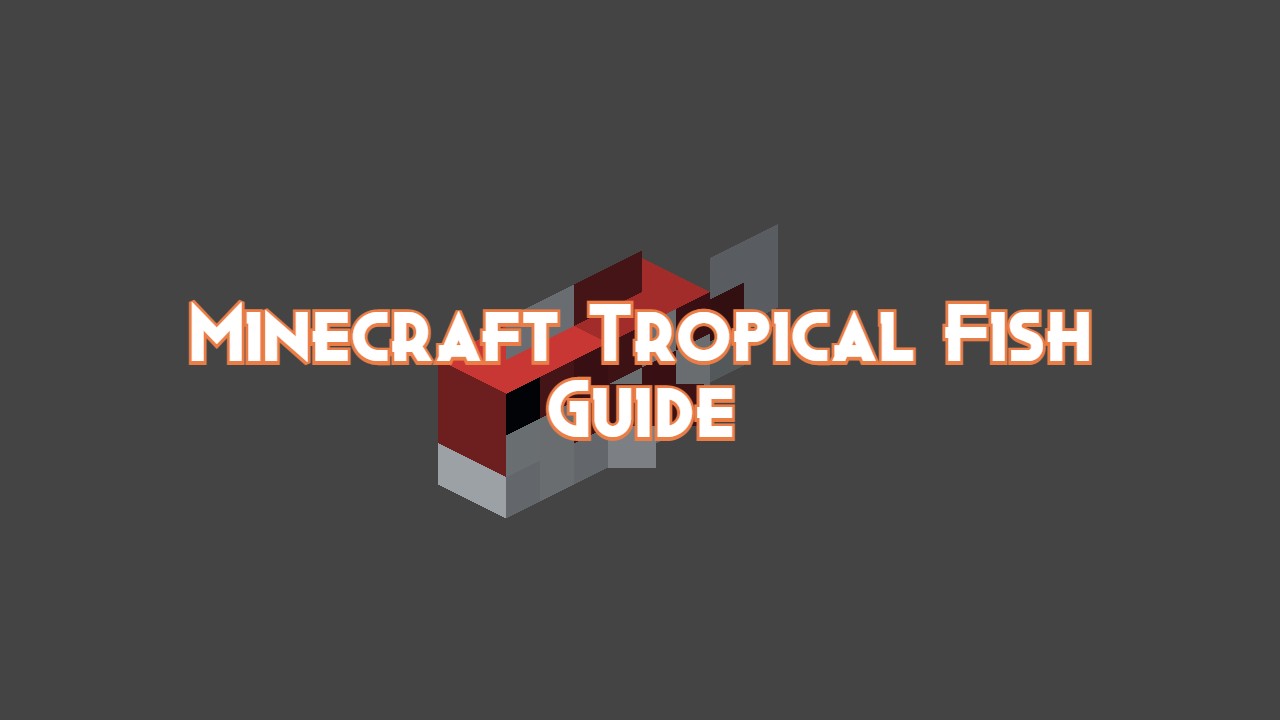 Minecraft Tropical Fish Guide: Drops, Behavior and Attacks - Pillar Of ...