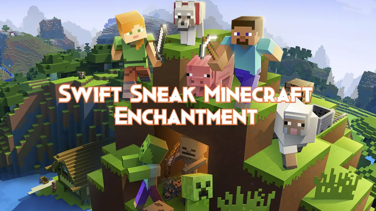 Swift Sneak Minecraft Enchantment - Pillar Of Gaming