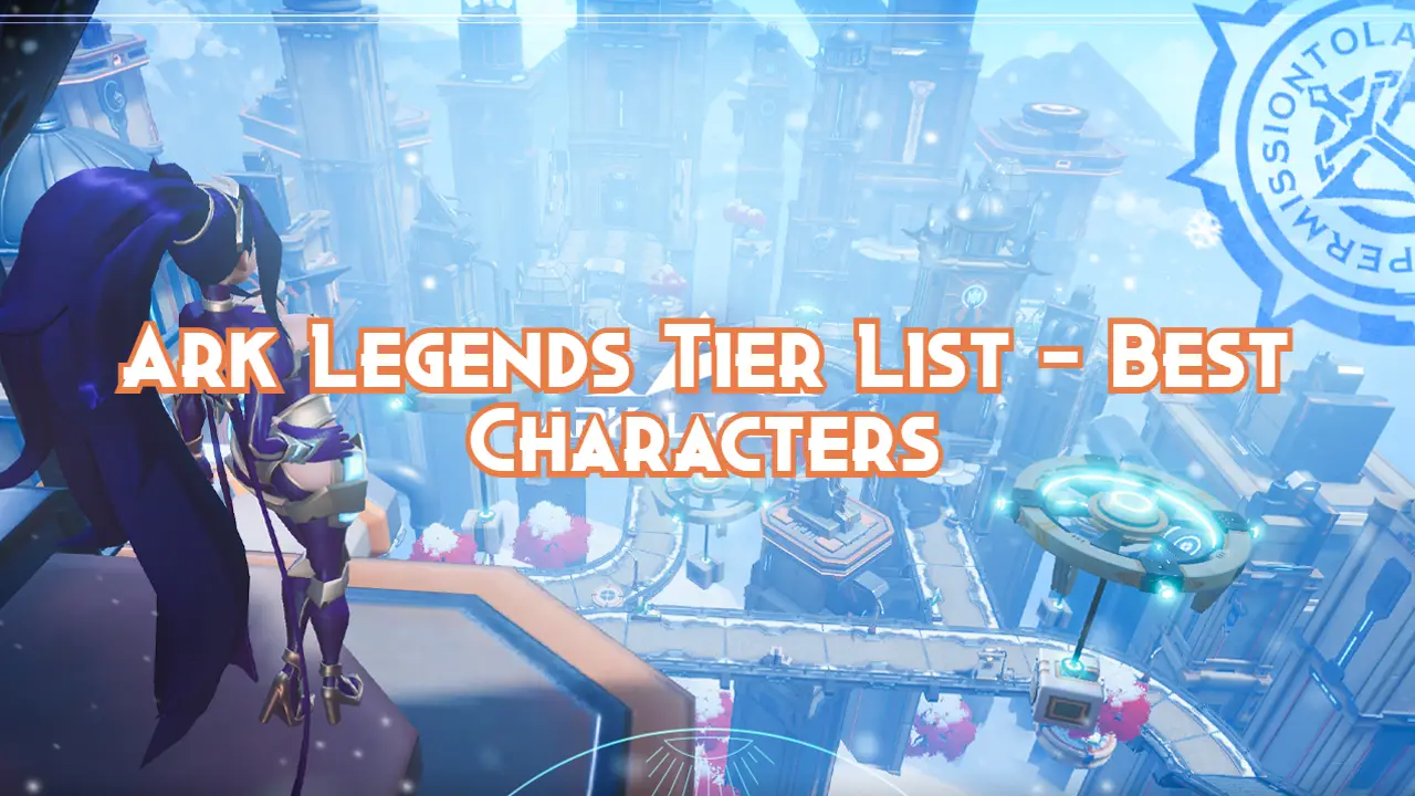 Ark Legends Tier List – Best Characters 2025 - Pillar Of Gaming