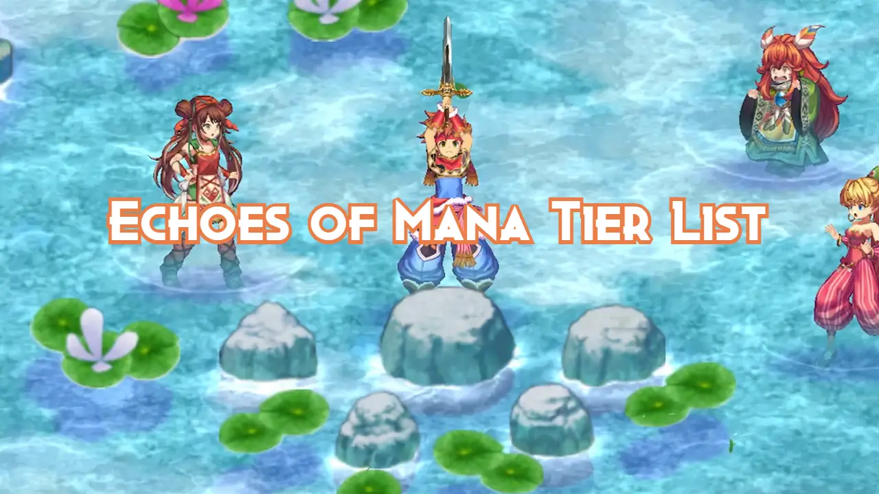 Echoes of Mana Tier List – Best Characters 2025 - Pillar Of Gaming