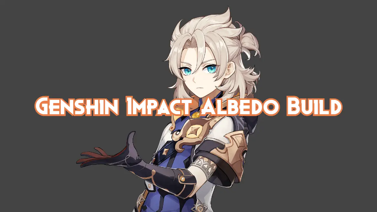 Genshin Impact Albedo Build Guide 2025 - Pillar Of Gaming