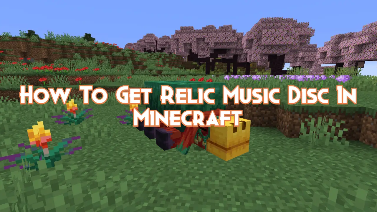 How To Get Relic Music Disc In Minecraft - Pillar Of Gaming
