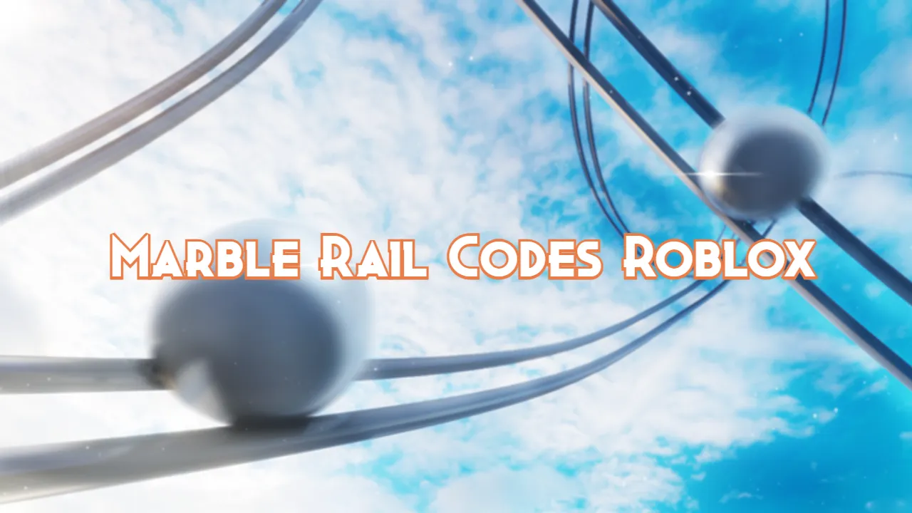 Marble Rail Codes January 2025 - Pillar Of Gaming