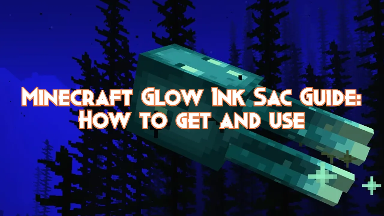 Minecraft Glow Ink Sac Guide: How to get and use - Pillar Of Gaming