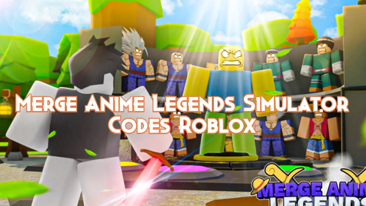Fusionner les codes du simulateur Anime Legends août 2023 ...