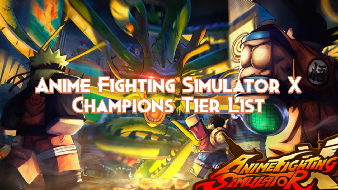 Anime Fighting Simulator X Champions Tier List Best Champions Pillar anime-fighting-simulator-x-champions-tier-list-best-champions-pillar