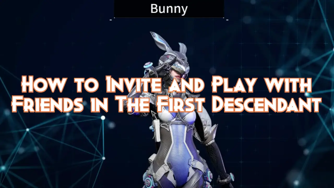 How To Invite And Play With Friends In The First Descendant Pillar Of how-to-invite-and-play-with-friends-in-the-first-descendant-pillar-of