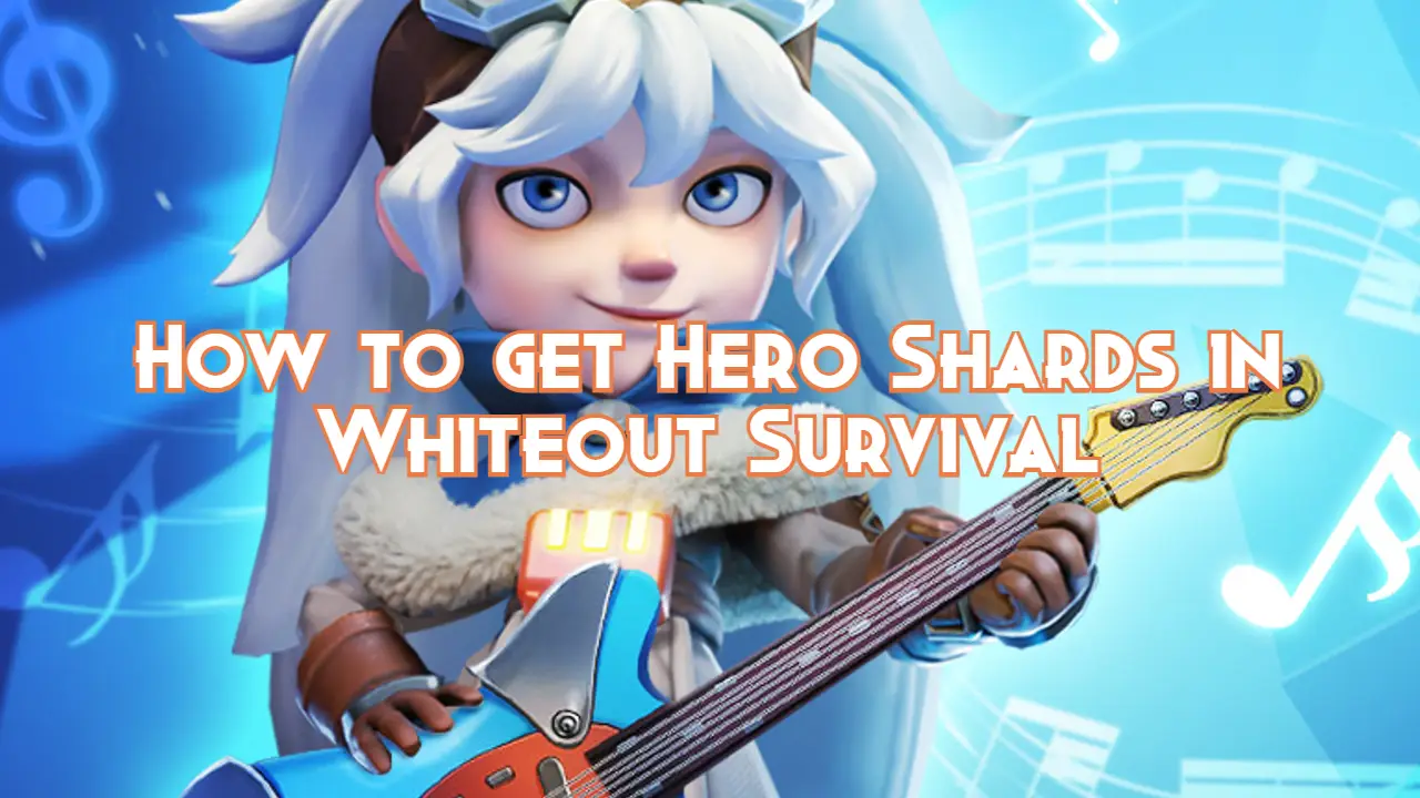 How to get Hero Shards in Whiteout Survival - Pillar Of Gaming