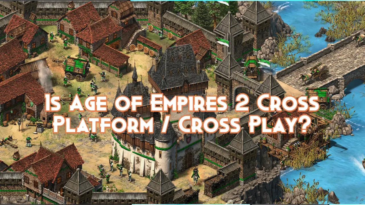 Is Age of Empires 2 Cross Platform / Cross Play? - Pillar Of Gaming