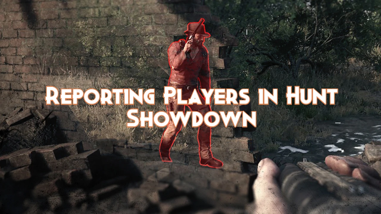 Reporting Players in Hunt Showdown 1896 - Pillar Of Gaming