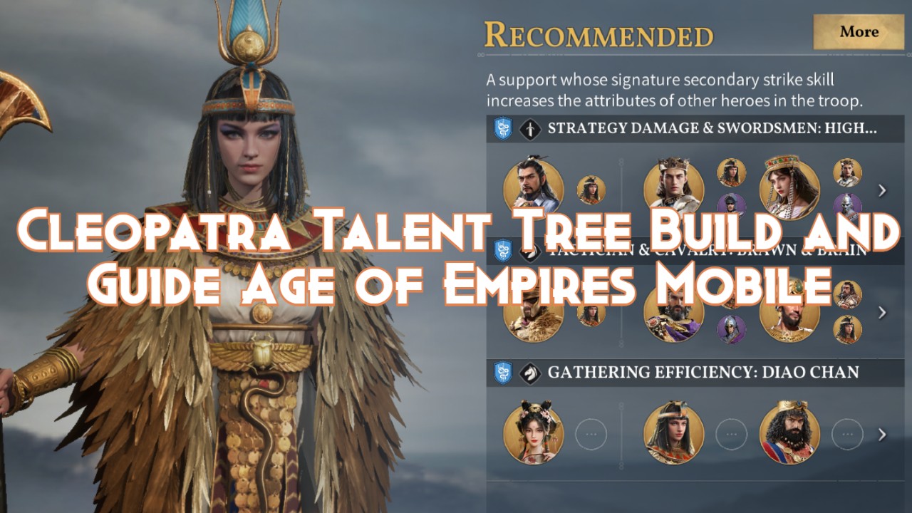 Cleopatra Talent Tree Build and Guide Age of Empires Mobile - Pillar Of ...