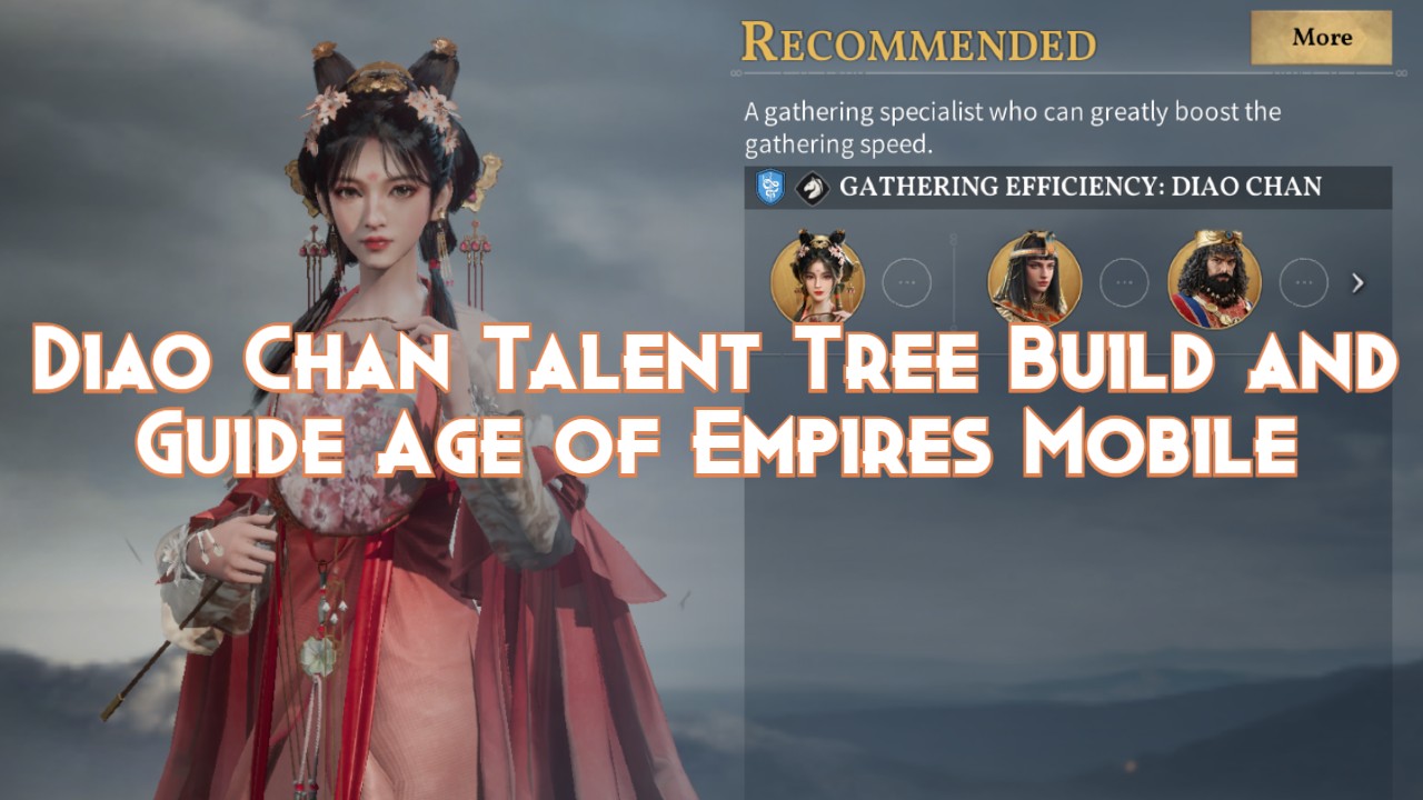 Diao Chan Talent Tree Build and Guide Age of Empires Mobile - Pillar Of ...