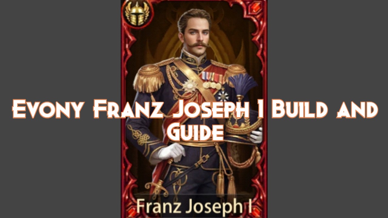 Evony Franz Joseph I Build and Guide - GAMINGDEPUTY KOREA