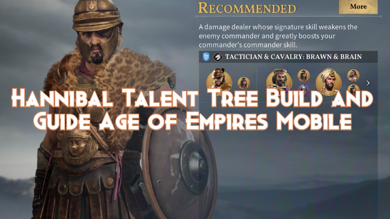 Hannibal Talent Tree Build and Guide Age of Empires Mobile - Pillar Of ...