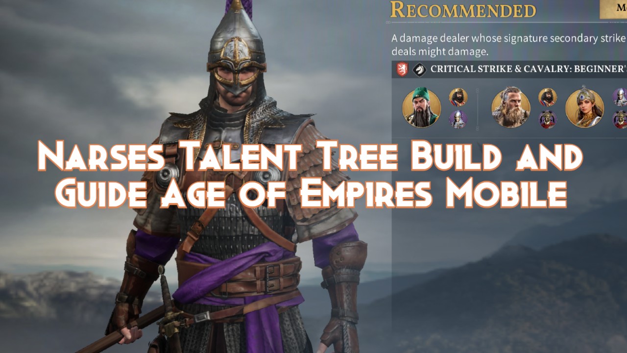 Narses Talent Tree Build and Guide Age of Empires Mobile - Pillar Of Gaming