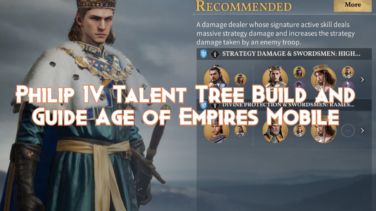 Philip IV Talent Tree Build and Guide Age of Empires Mobile - Pillar Of ...