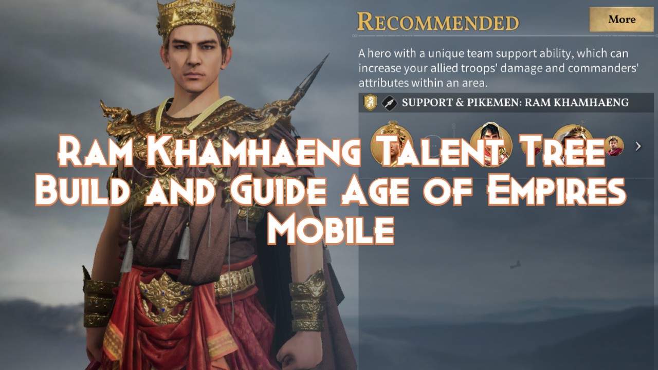 Ram Khamhaeng Talent Tree Build and Guide Age of Empires Mobile ...