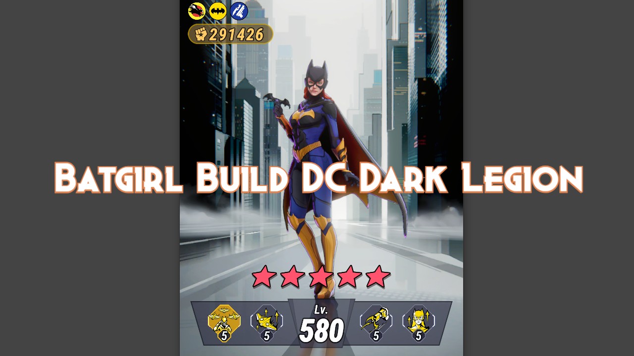 Batgirl Build DC Dark Legion - Pillar Of Gaming