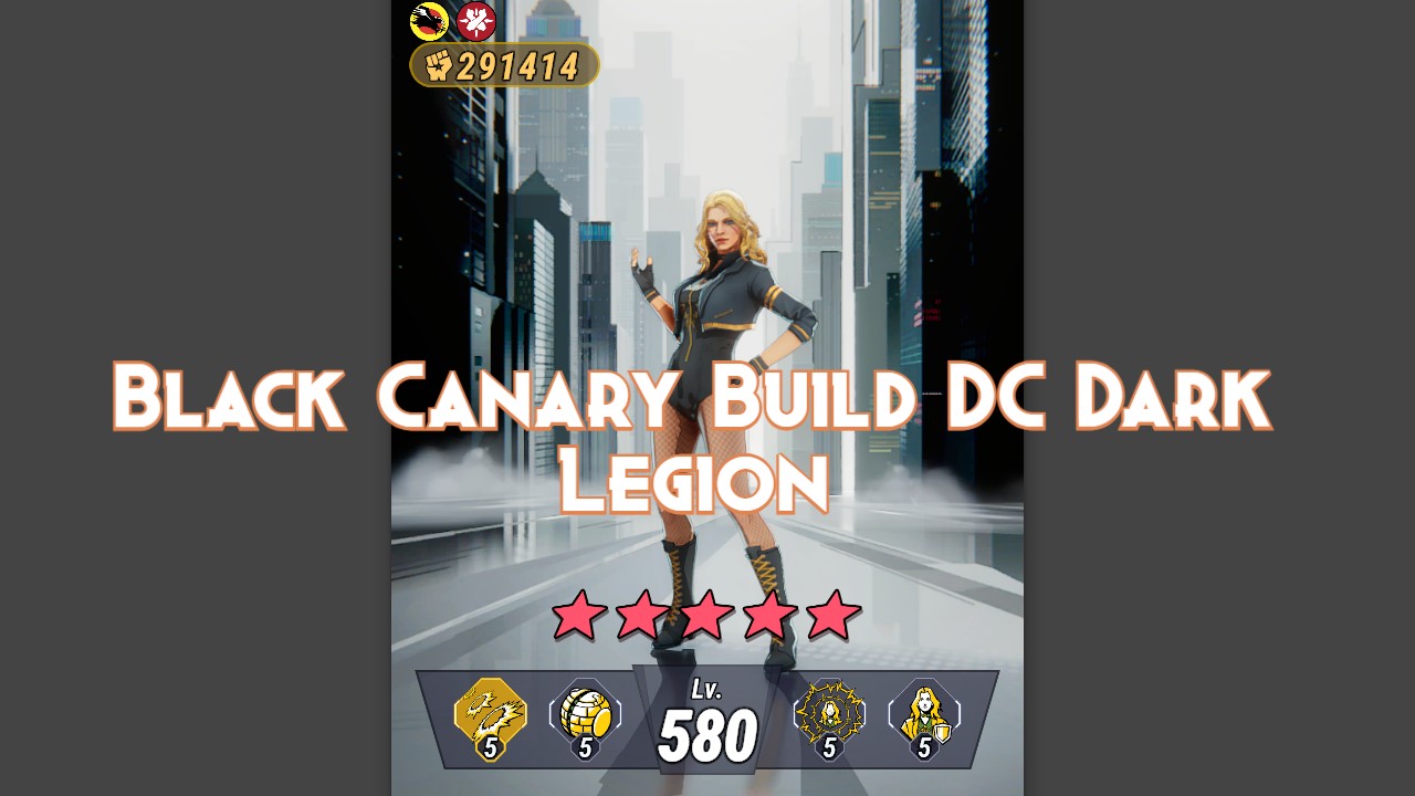 Black Canary Build DC Dark Legion - Pillar Of Gaming